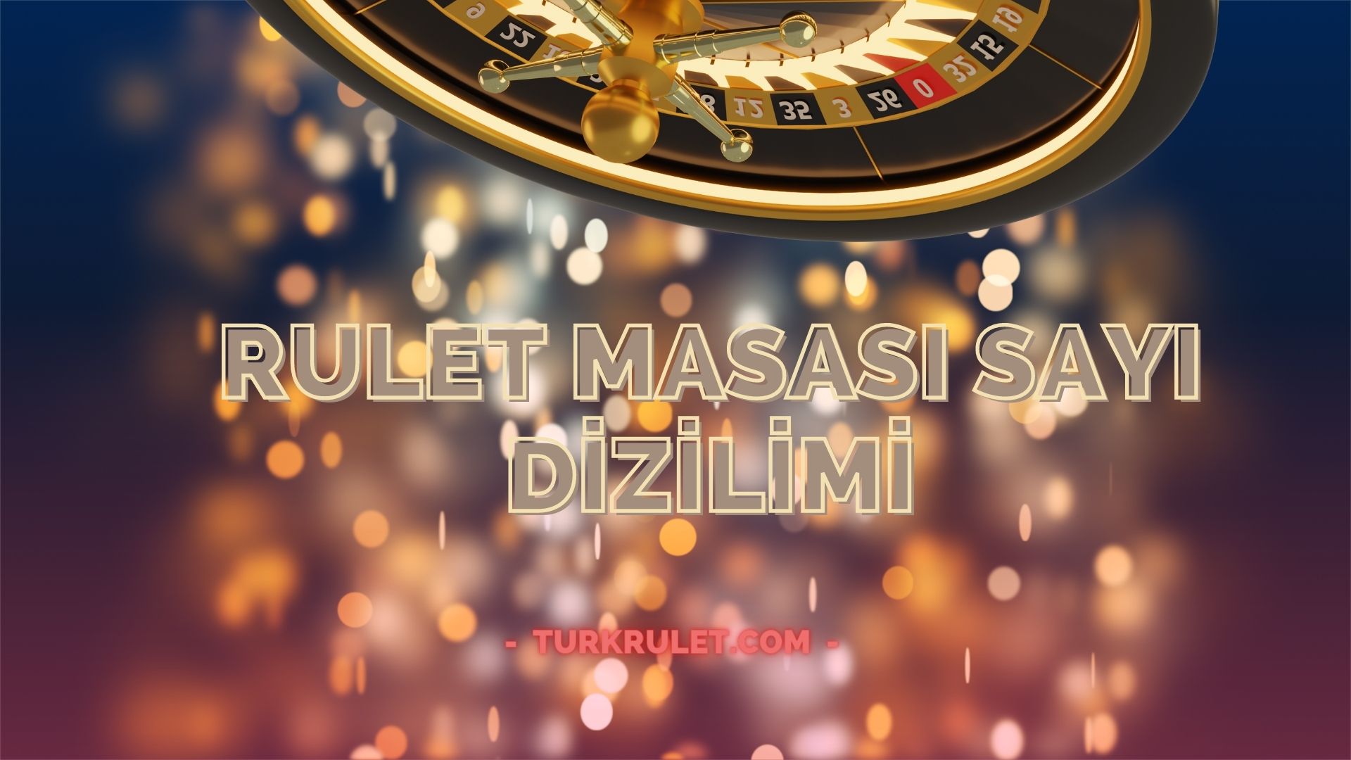 Rulet Masası Sayı Dizilimi | Rulet Sayı Dizilimi 2024